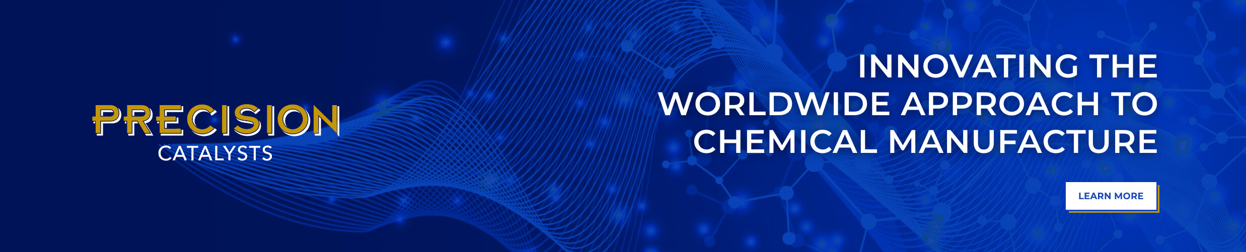 Catalysts - Precision